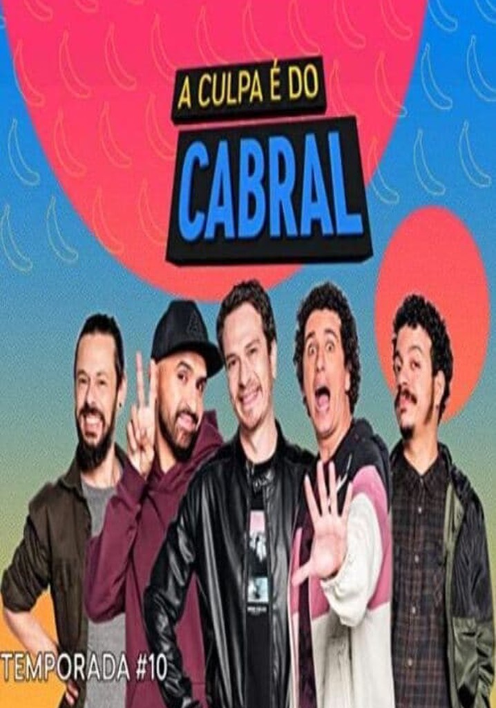 A Culpa é do Cabral Temporada 10 - assista episódios online streaming